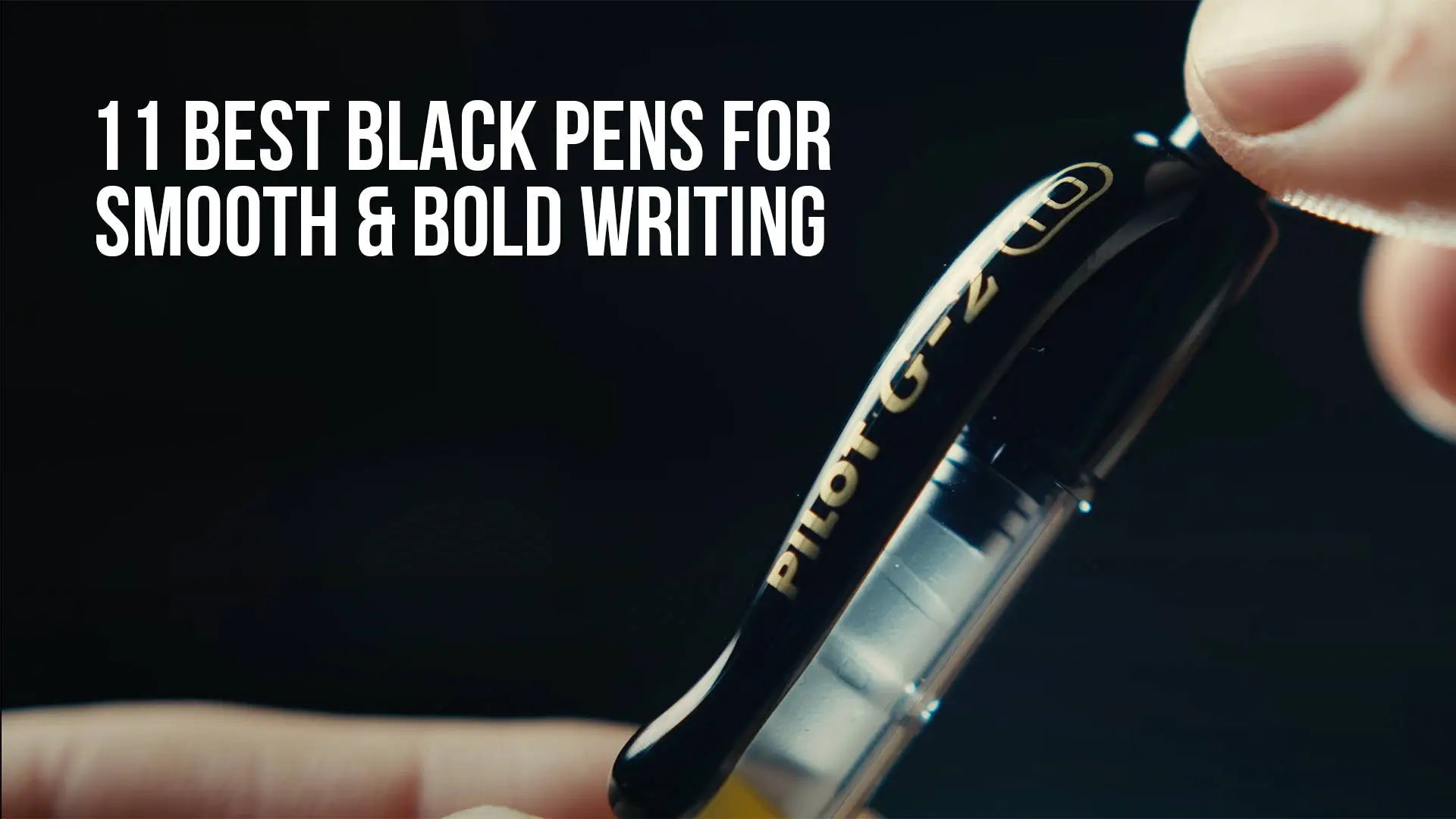11 Best Black Pens for Smooth & Bold Writing - Goldspot Pens