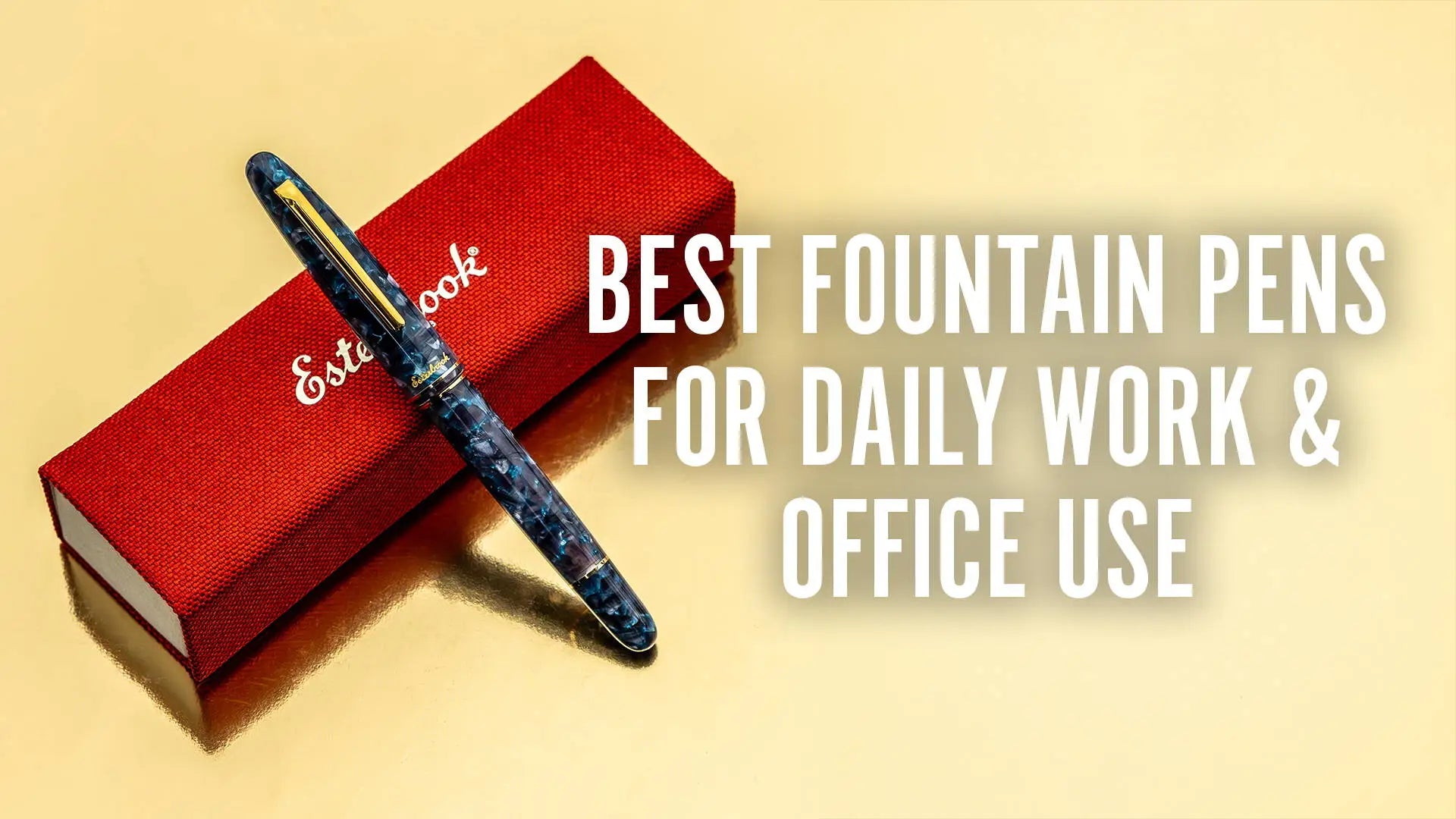 Best Fountain Pens for Daily Work & Office Use - Goldspot Pens