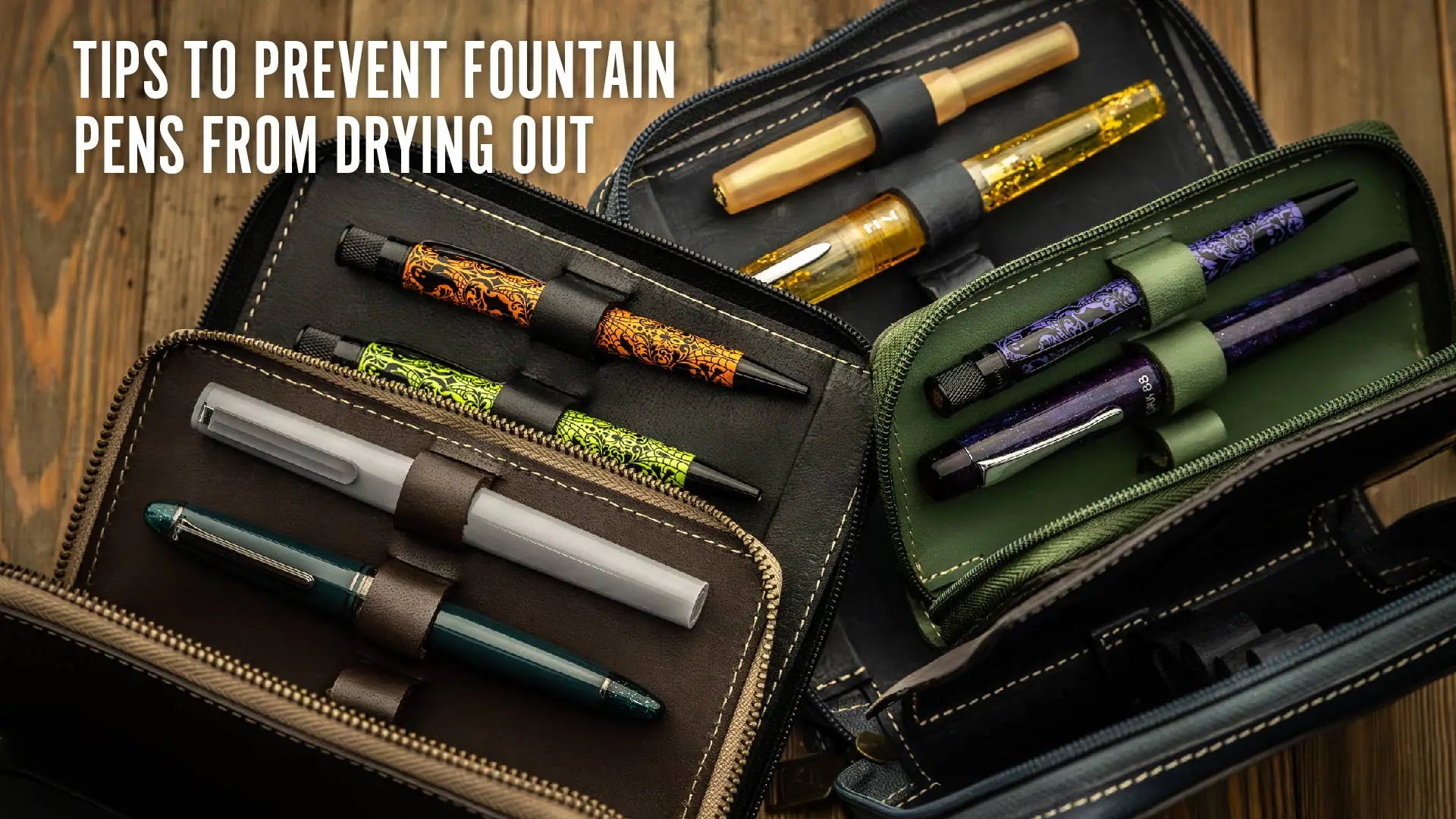 Tips to Prevent Fountain Pens From Drying - Goldspot Pens